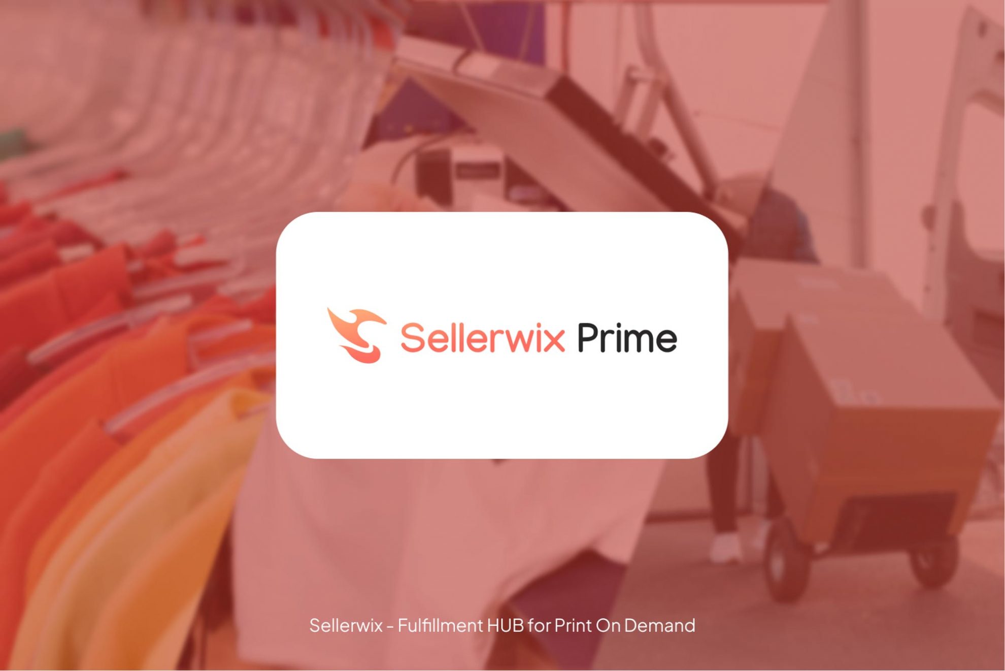 Sellerwix - Sellerwix cho ra mắt dịch vụ fulfillment Sellerwix Prime